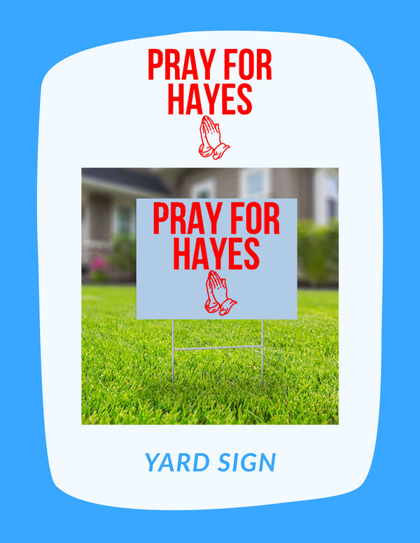 Pray For Hayes Yard Sign – Justice Graphics